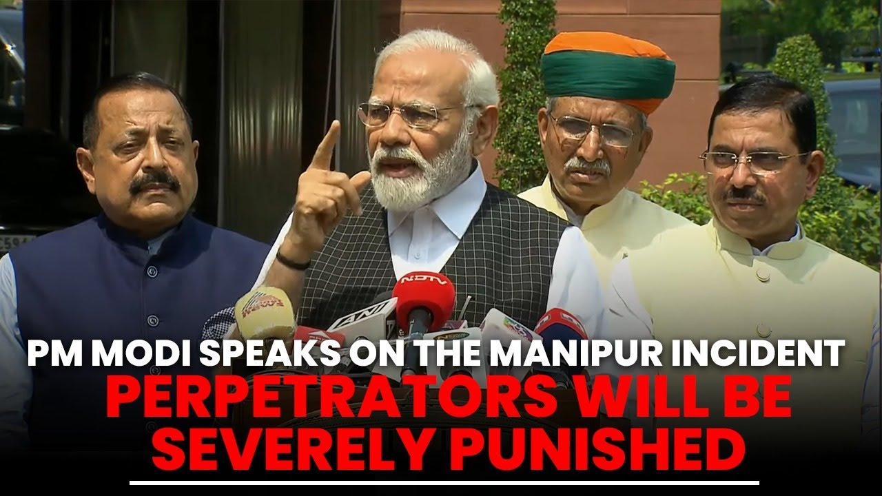 Manipur incident causes the people of India great pain and anguish: PM ...
