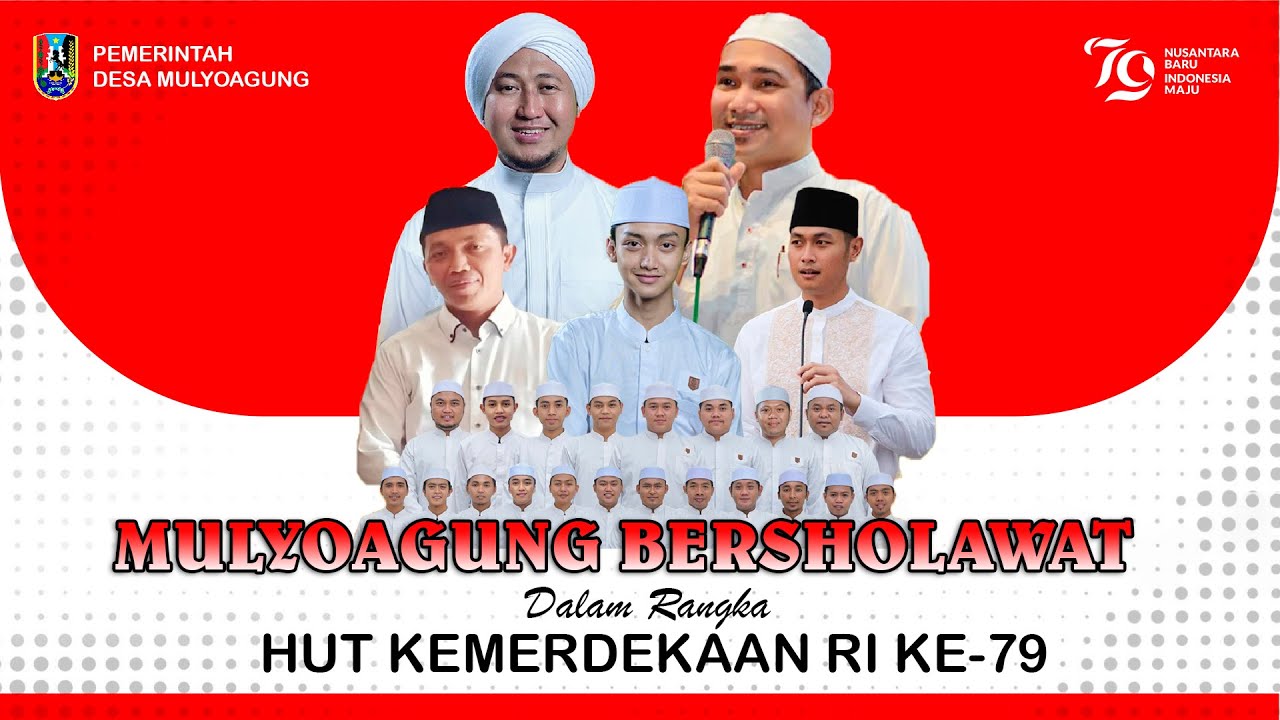MULYOAGUNG BERSHOLAWAT DALAM RANGKA HUR RI KE-79 BERSAMA GUS AZMI & GUS ...