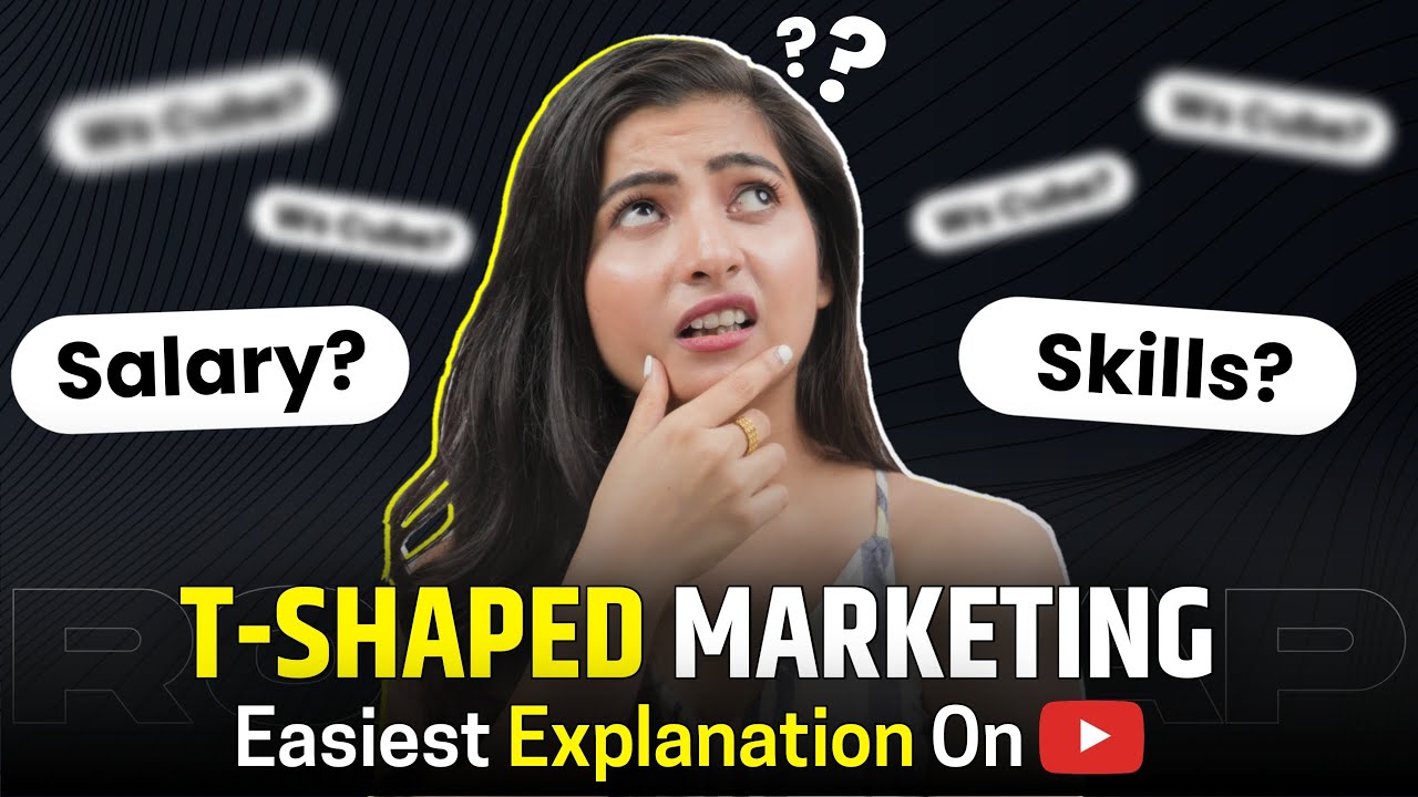T-Shaped Marketing - Explained | What to study, Salary, Job ...