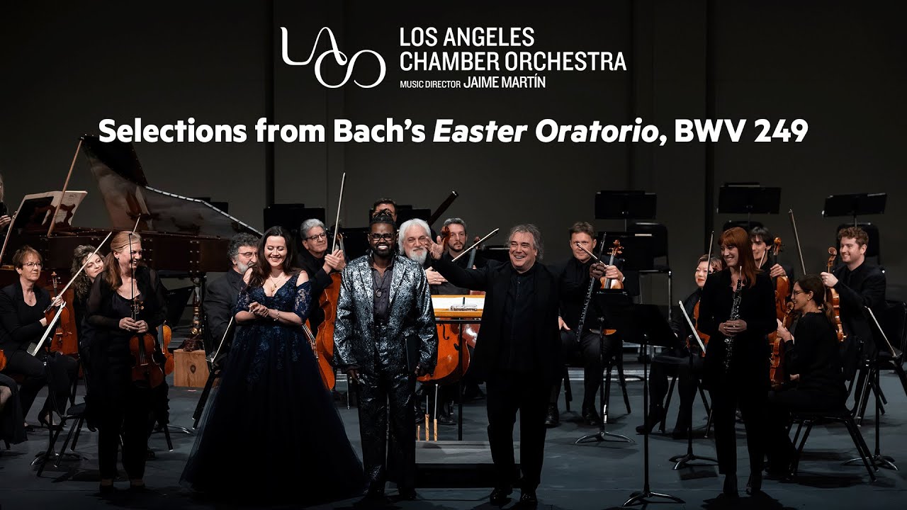 Selections from Bach's EASTER ORATORIO, BWV 249 | Los Angeles Chamber ...