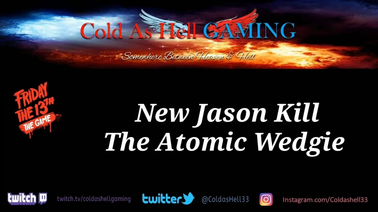New Jason Kill: The Atomic Wedgie - YouTube