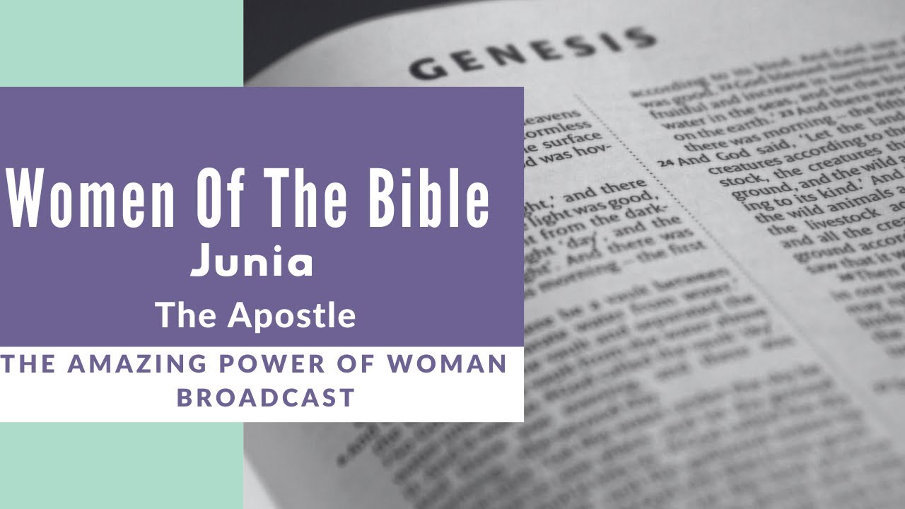 Amazing Power Of Woman Broadcast - Women Of The Bible | Junia The ...