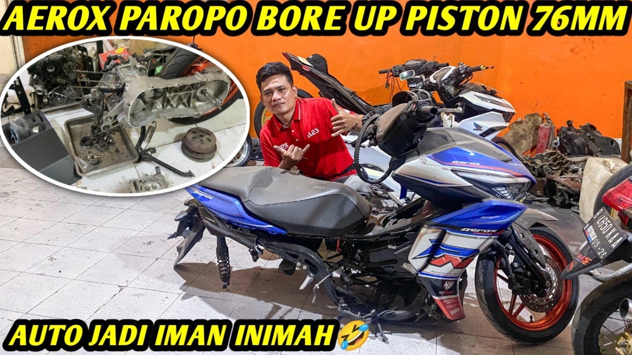 KONDISI AEROX BORE UP 300CC++‼️MEKANIK PUSING PISTON 76MM - YouTube