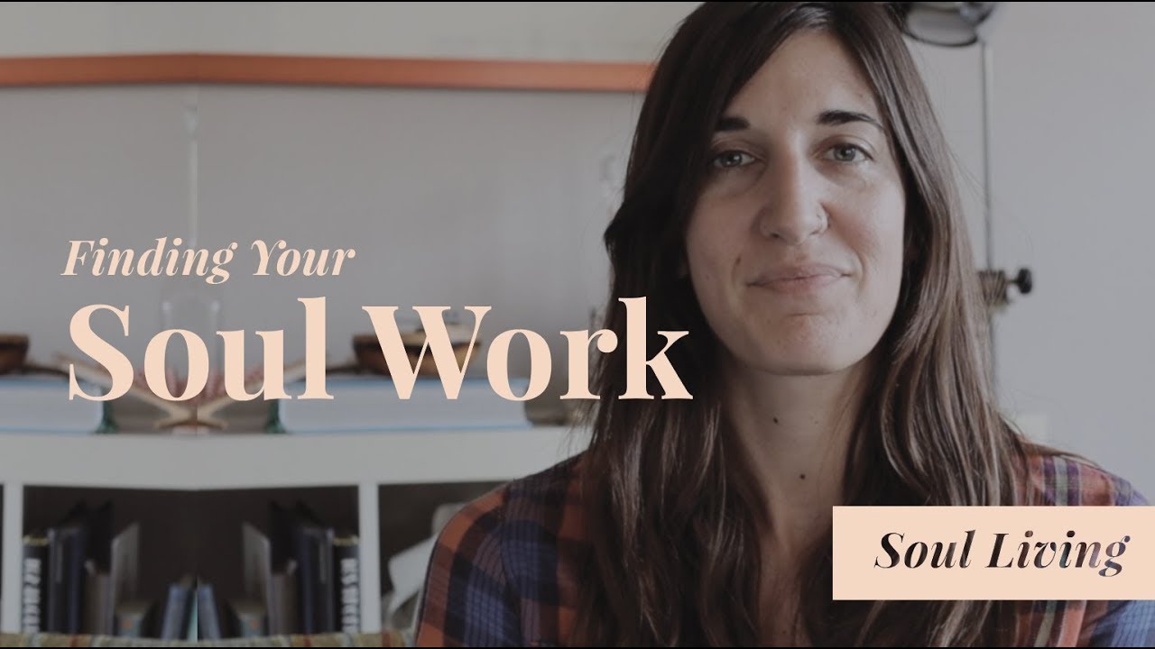 Finding Your Soul Work - YouTube