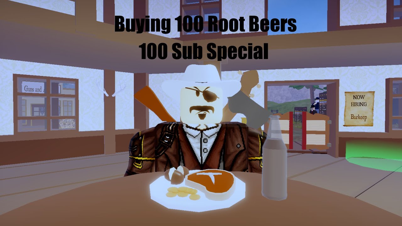Buying 100 root beers [100 sub Special] (Roblox Wild West) - YouTube