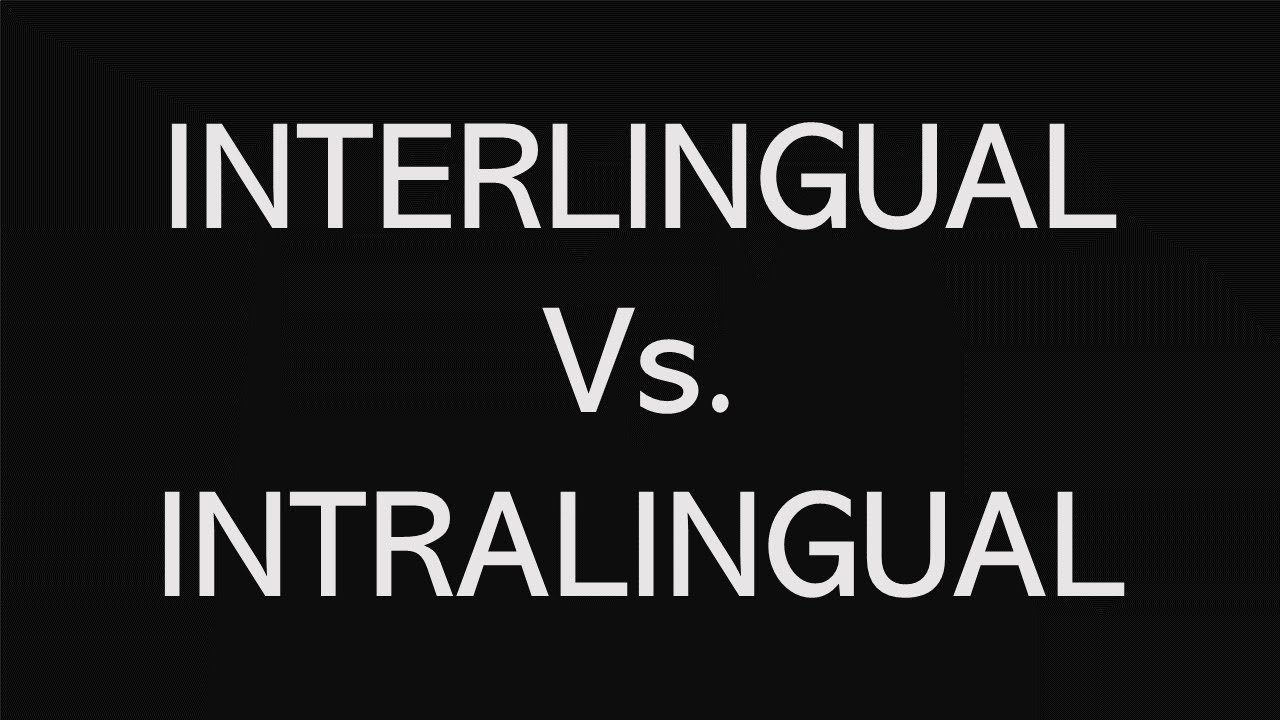 Interlingual Vs. Intralingual Translation - 3 Types of Translation ...