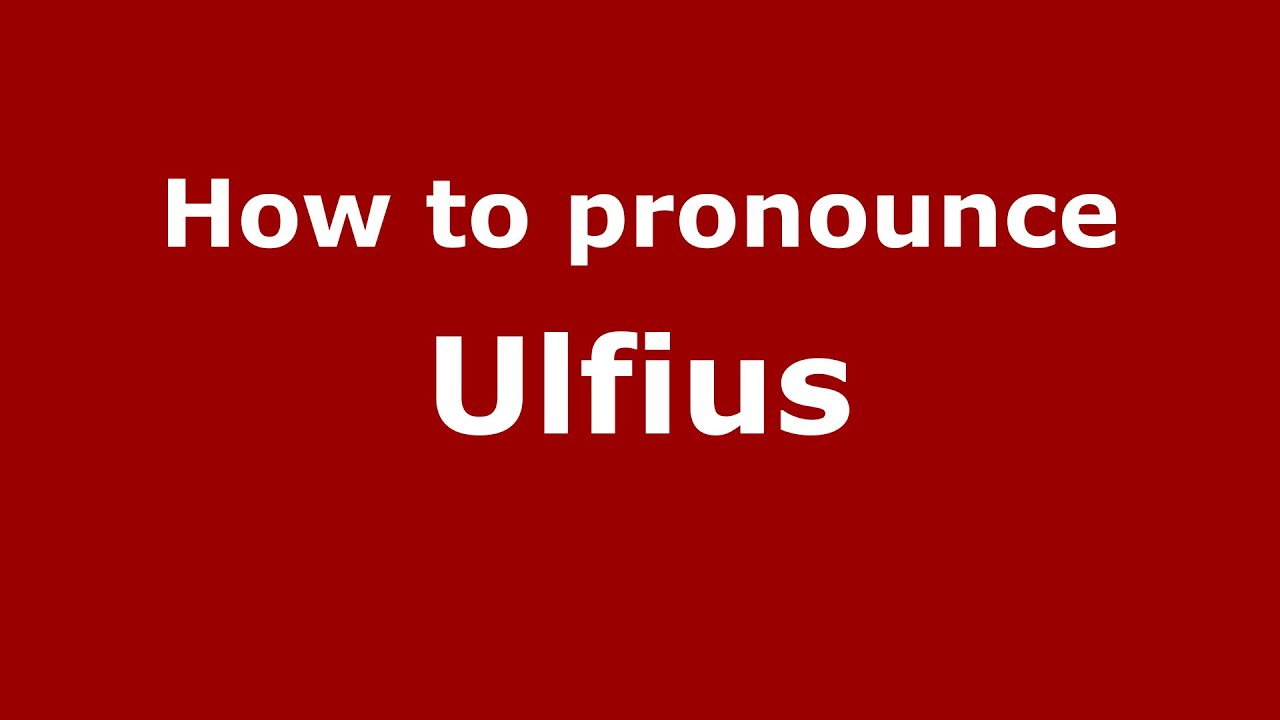 How to pronounce Ulfius (American English/US) - PronounceNames.com - YouTube