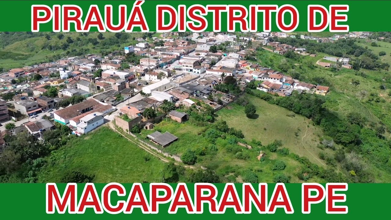 PIRAUÁ DISTRITO DE MACAPARANA PERNAMBUCO - YouTube