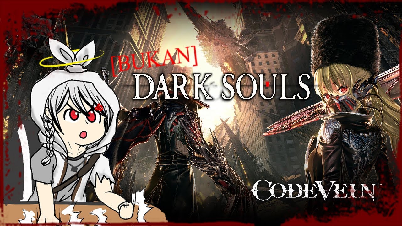 【Code Vein】Waifu adventure!!!! - part 2 - YouTube