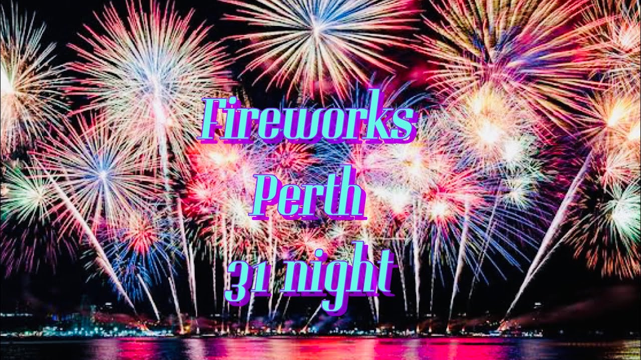 Fireworks | 31 nights | Perth Western Australia | 2022 - YouTube