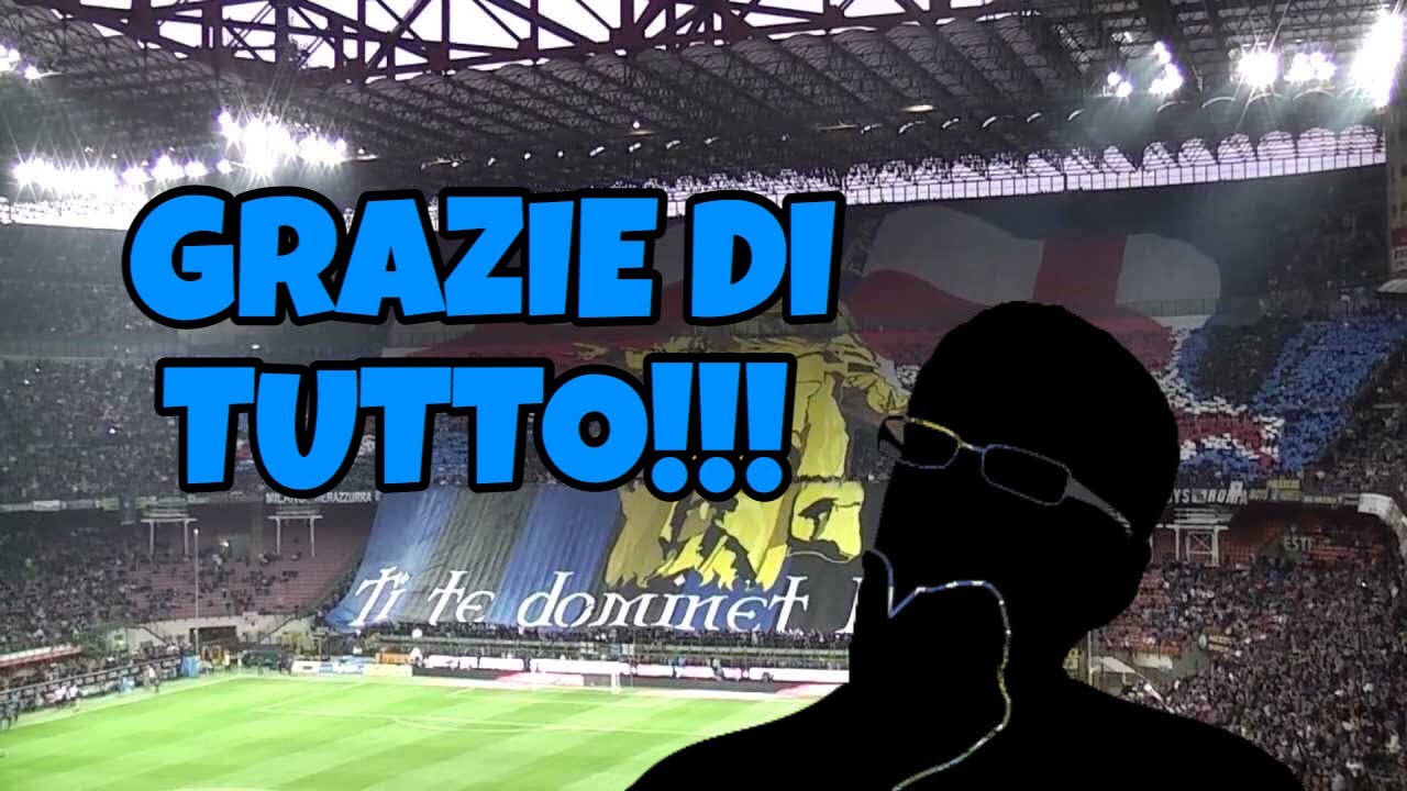 LASCIA L'INTER! - GRAZIE DI TUTTO!! - YouTube