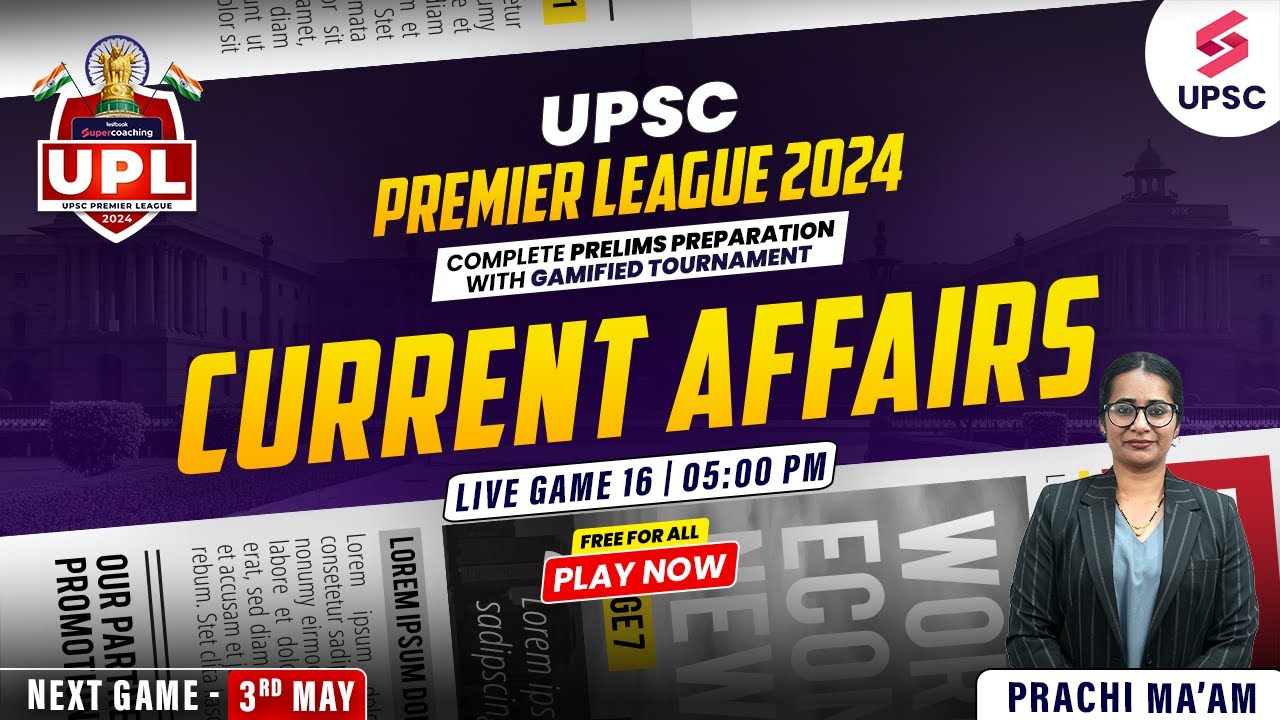 UPL: UPSC Premiere League Game 16 | Last 6 Months Current affiars for ...