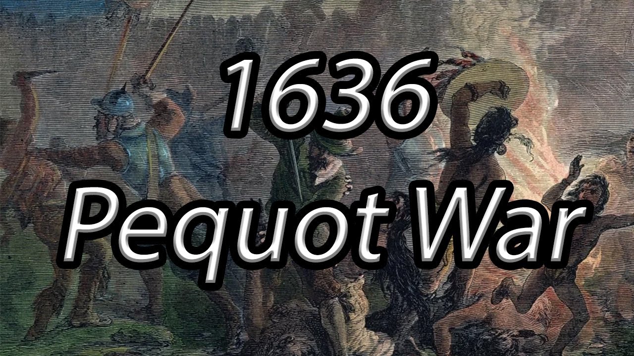 Pequot War 1636-38 New England, Massachusetts Bay, Plymouth, Saybrook ...