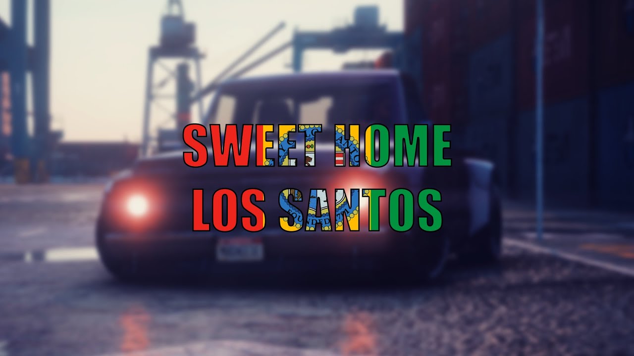 // SWEET HOME LOS SANTOS // GTA V Cinematic - YouTube