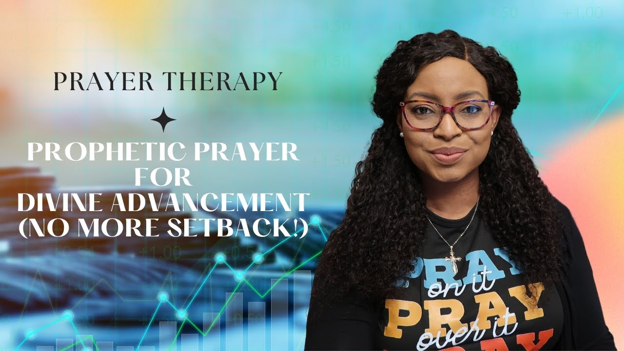 PRAYER THERAPY || Prophetic prayer for divine advancement (No more ...