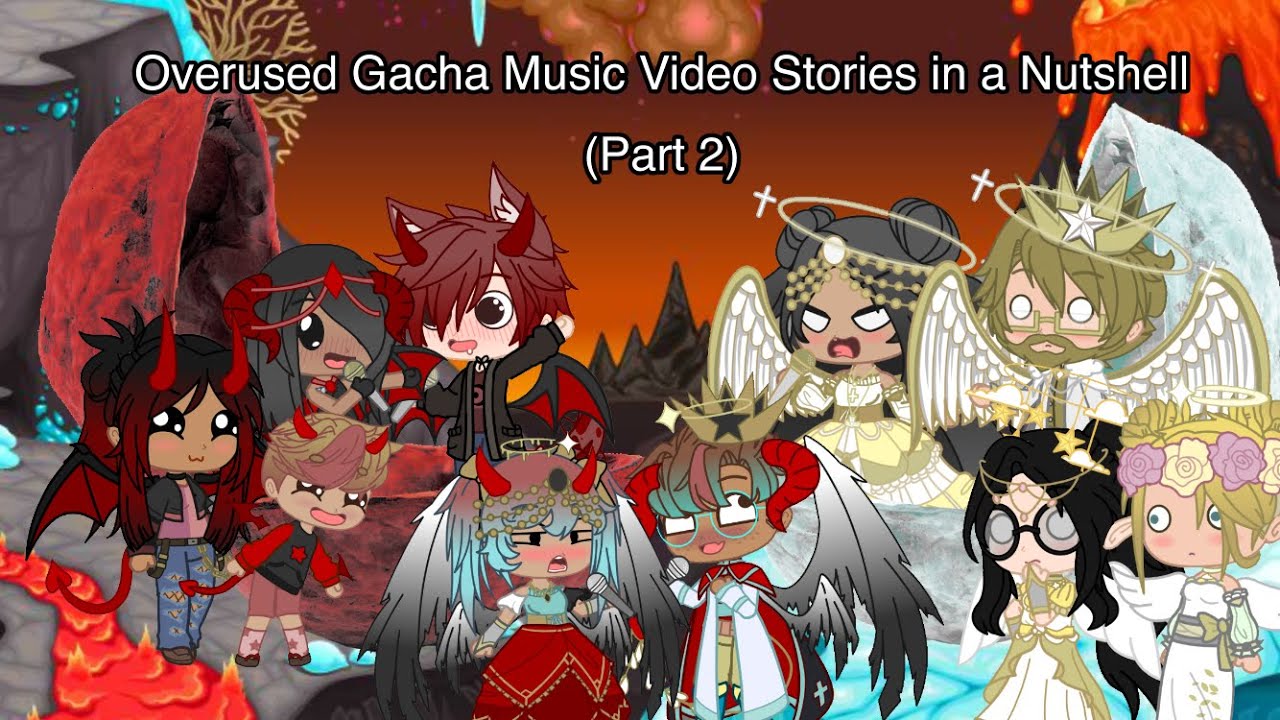 Overused Gacha Music Video Stories in a Nutshell (Part 2) - YouTube