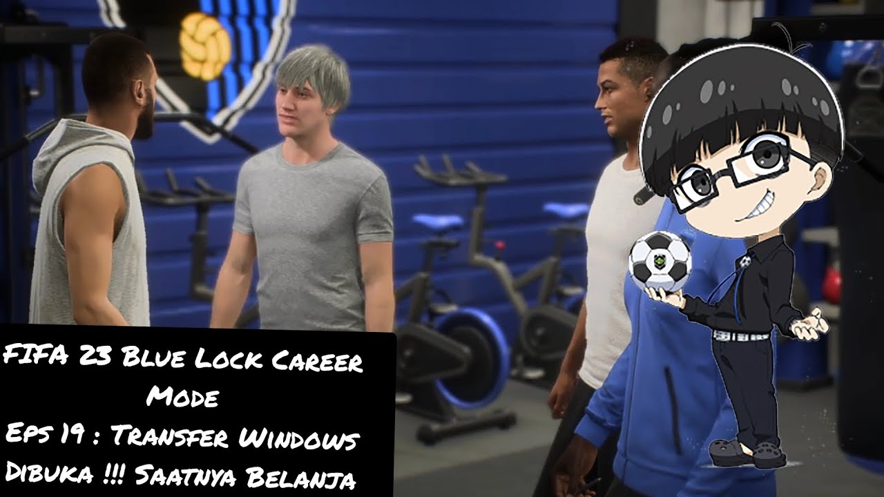 FIFA 23 Blue Lock Career Mode. Transfer Windows Dibuka !!! Saatnya ...