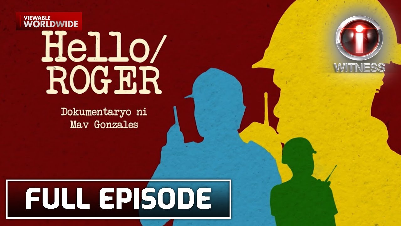'Hello/Roger,' dokumentaryo ni Mav Gonzales | I-Witness - YouTube