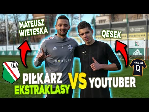 PIŁKARZ EKSTRAKLASY VS YOUTUBER! | Mateusz Wieteska VS Qesek!