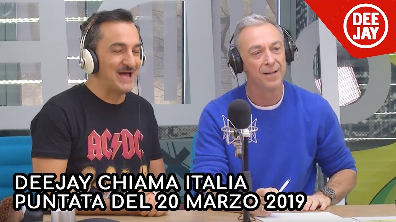 Deejay Chiama Italia - Puntata del 20 marzo 2019 - YouTube