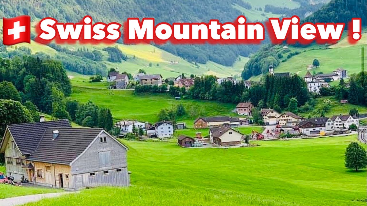 🇨🇭 Swiss Village | Mountain View ! Spectacular View of Switzerland ...