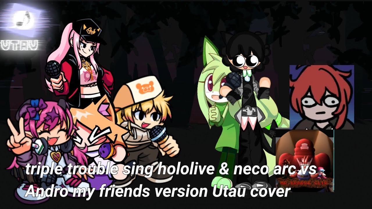 fnf Triple Trouble but the Hololive girls + neco arc vs Andro my ...