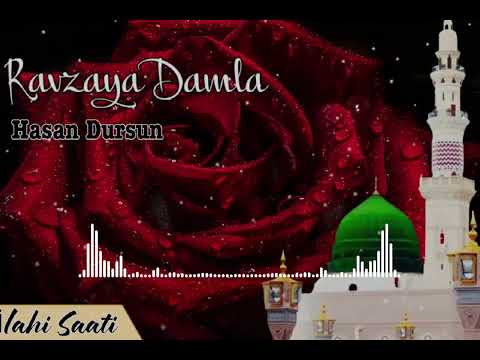 Ravzaya Damla -Hasan Dursun 💖 İlahi Saati
