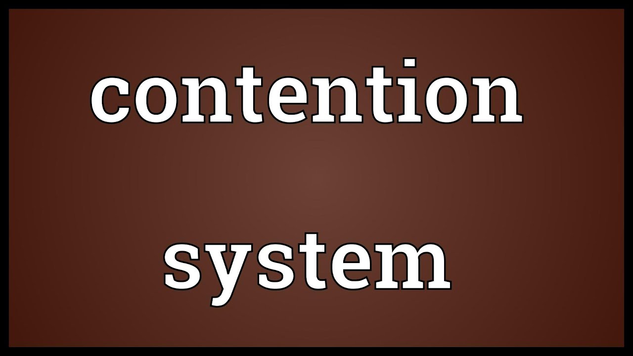 Contention System Meaning YouTube Contention System Meaning YouTube