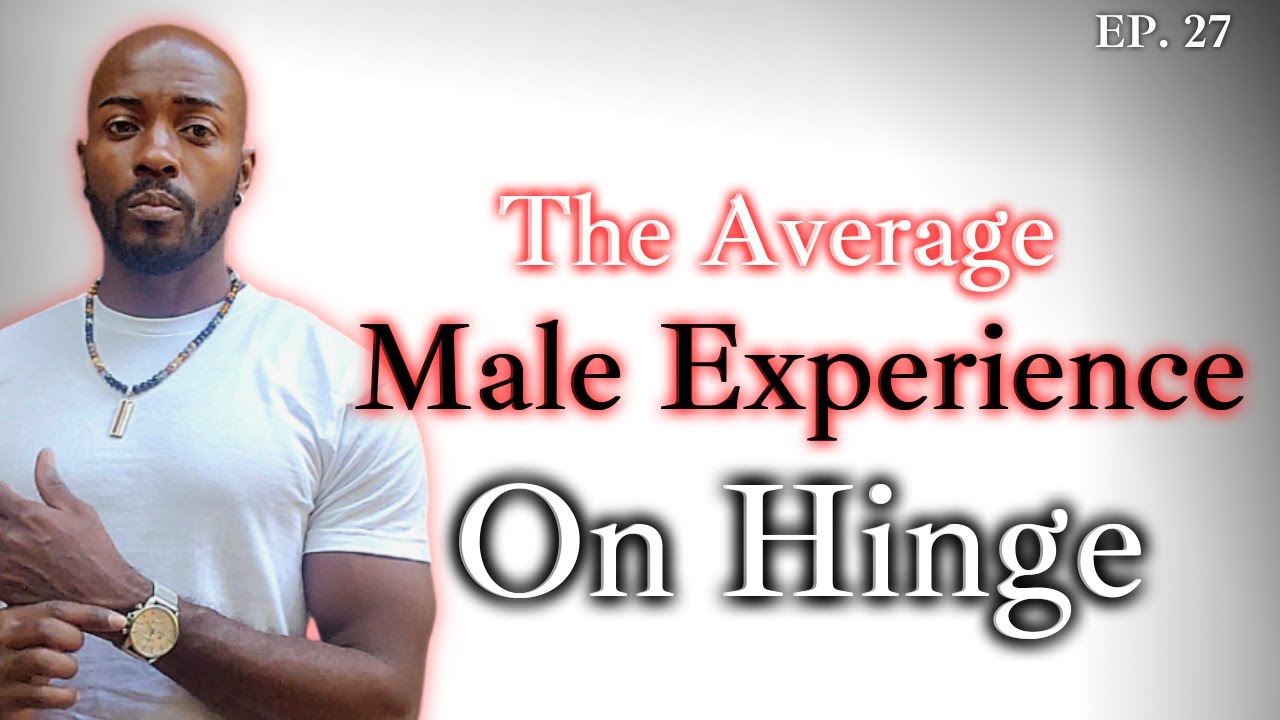 What NO ONE Tells You About the Average Male Experience on Hinge - YouTube