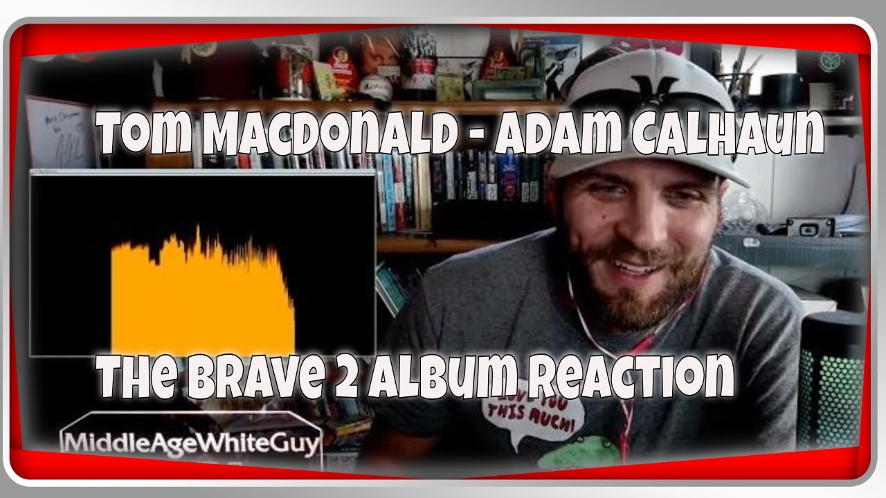 Tom MacDonald - Adam Calhaun - The Brave 2 - Album Reaction - YouTube