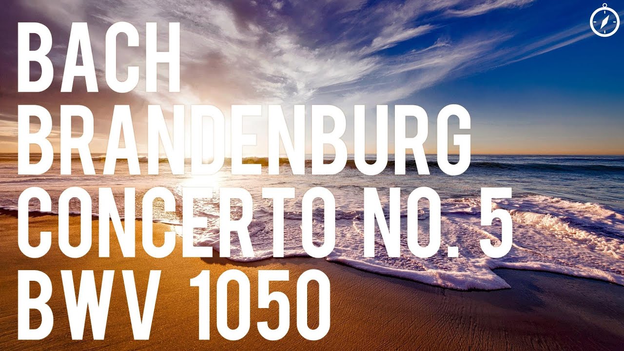Bach Brandenburg Concerto No. 5, BWV 1050 - YouTube
