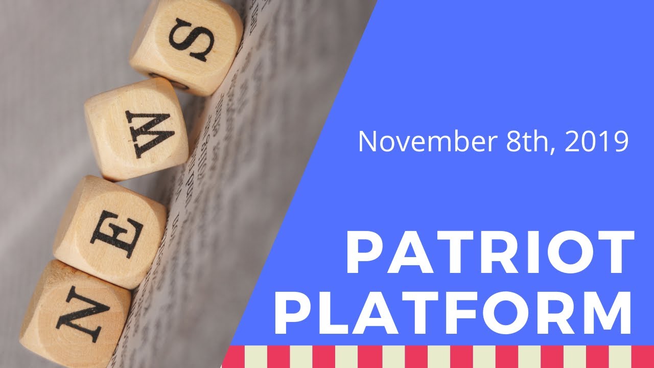 Patriot Platform November 8th, 2019 - YouTube