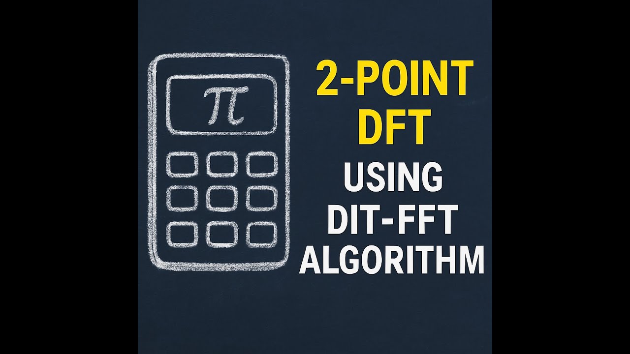 2-Point DFT by using DIT-FFT Algorithm - YouTube