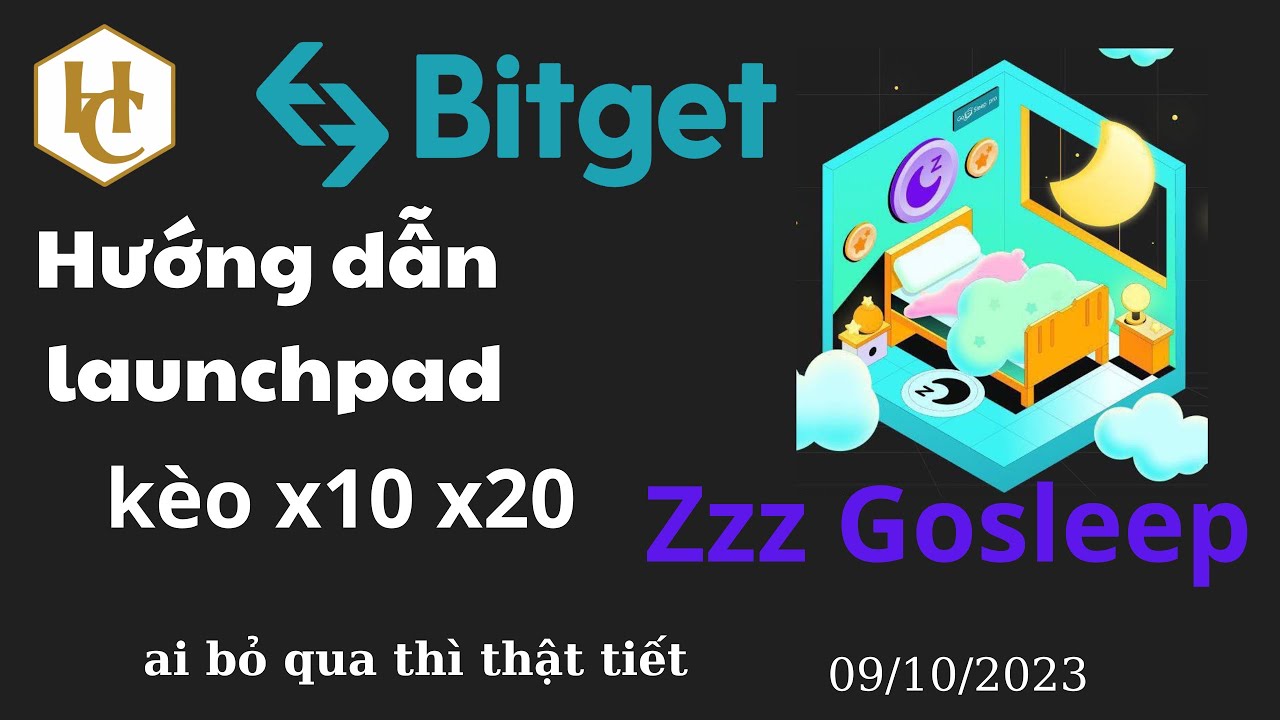 HƯỚNG DẪN THAM GIA LAUNCHPAD SÀN BITGET DỰ ÁN ZZZ GOSLEEP 09/04/2023 - YouTube