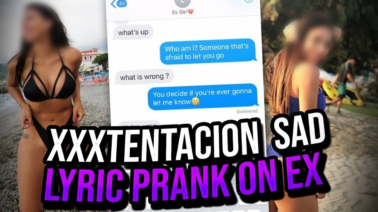 Sad Xxxtentacion Lyric Prank On My Ex Girlfriend Gone Wrong Youtube