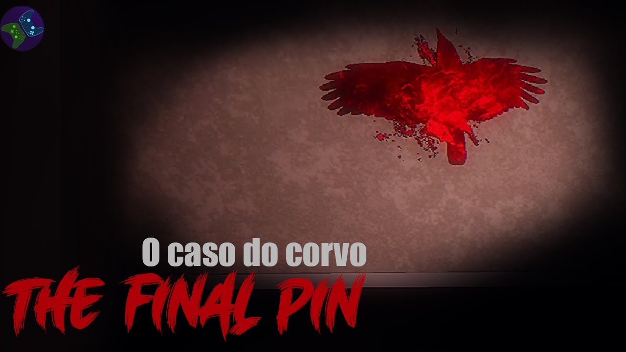 O caso do CORVO, um dos CASOS MAIS PUNK! | THE FINAL PIN | 1º PARTE ...