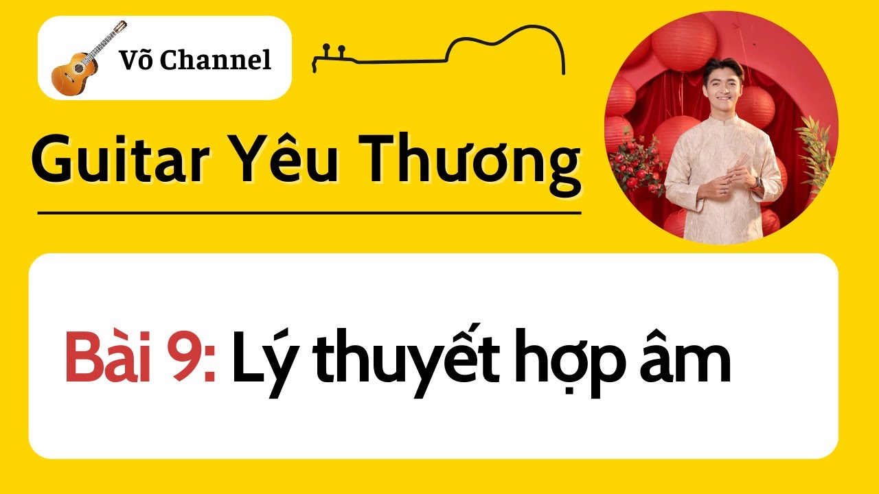 Bài 9: Lý Thuyết Hợp Âm | Võ Channel - YouTube