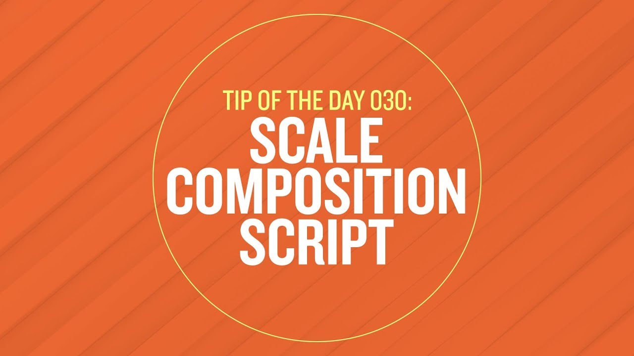 Tip 030 Scale Composition Script In After Effects YouTube Tip 030 Scale Composition Script In After Effects YouTube