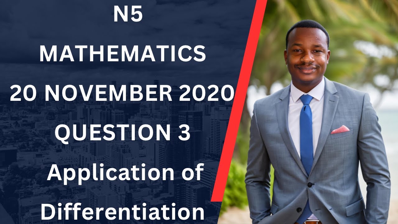 N5 Mathematics November 2020 Question 3 Application Differentiation ...