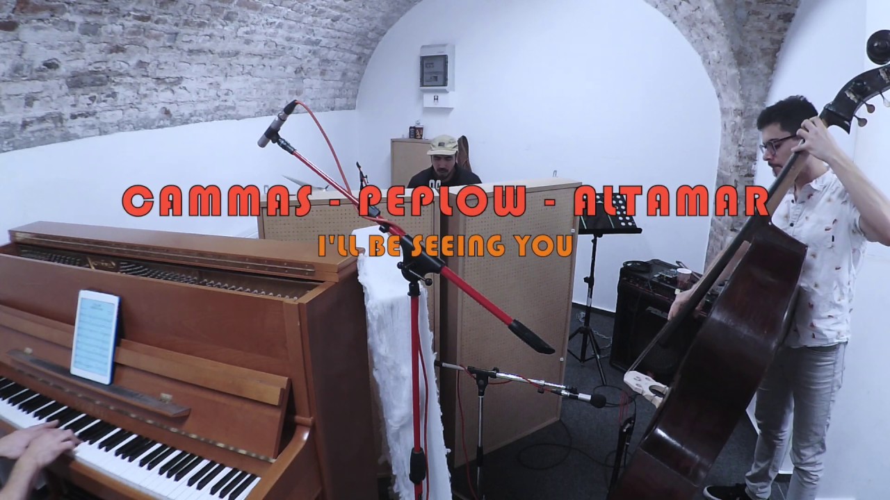 I'll Be Seeing You - [Cammas - Peplow - Altamar] - YouTube