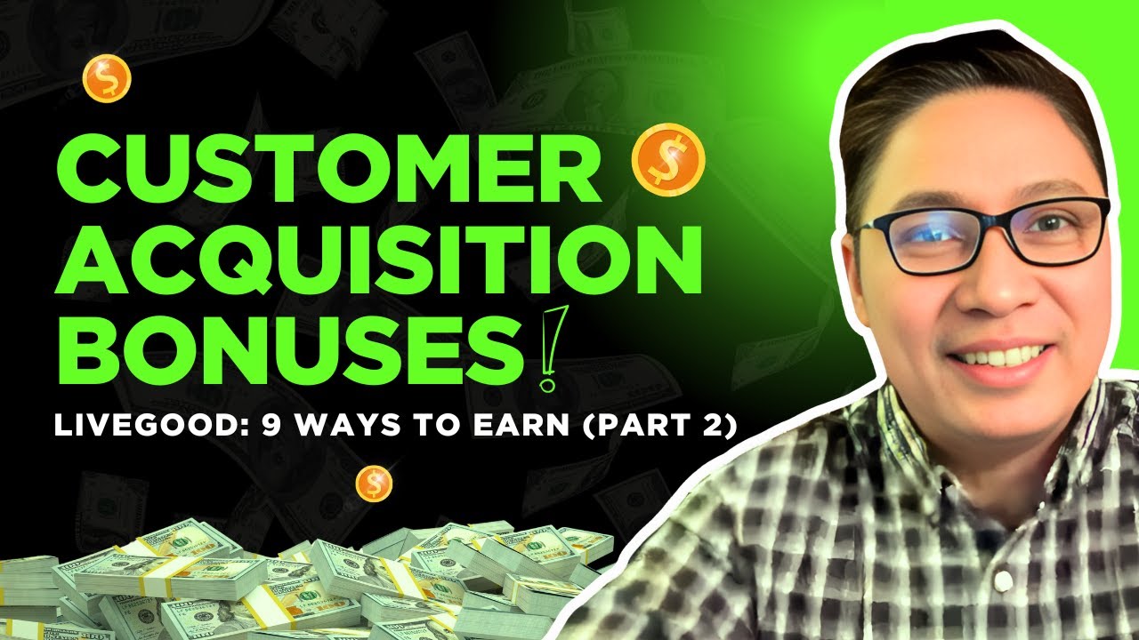 LiveGood: 9 Ways To Earn (Part 2) - Customer Acquisition Bonuses ...