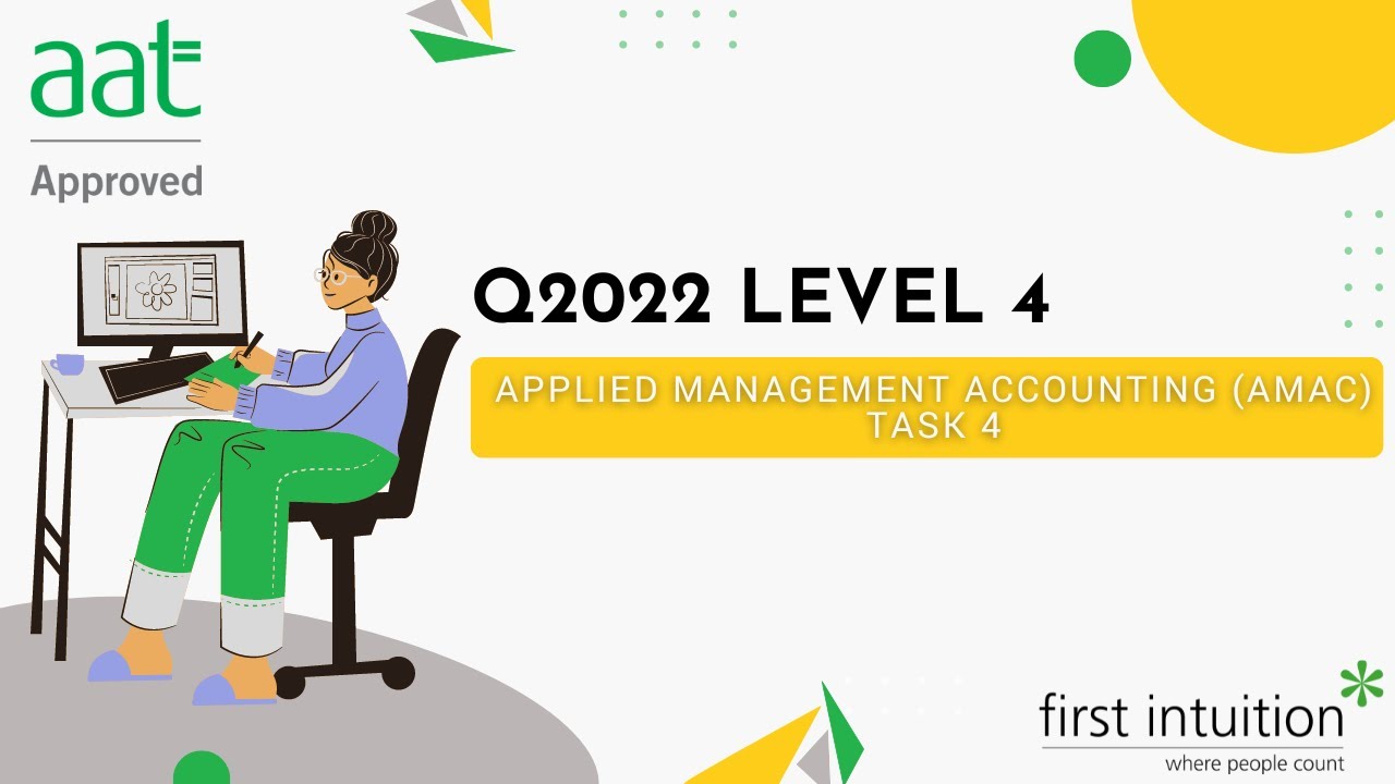 AAT Q2022 Level 4 Applied Management Accounting AMAC Task 4 First aat-q2022-level-4-applied-management-accounting-amac-task-4-first