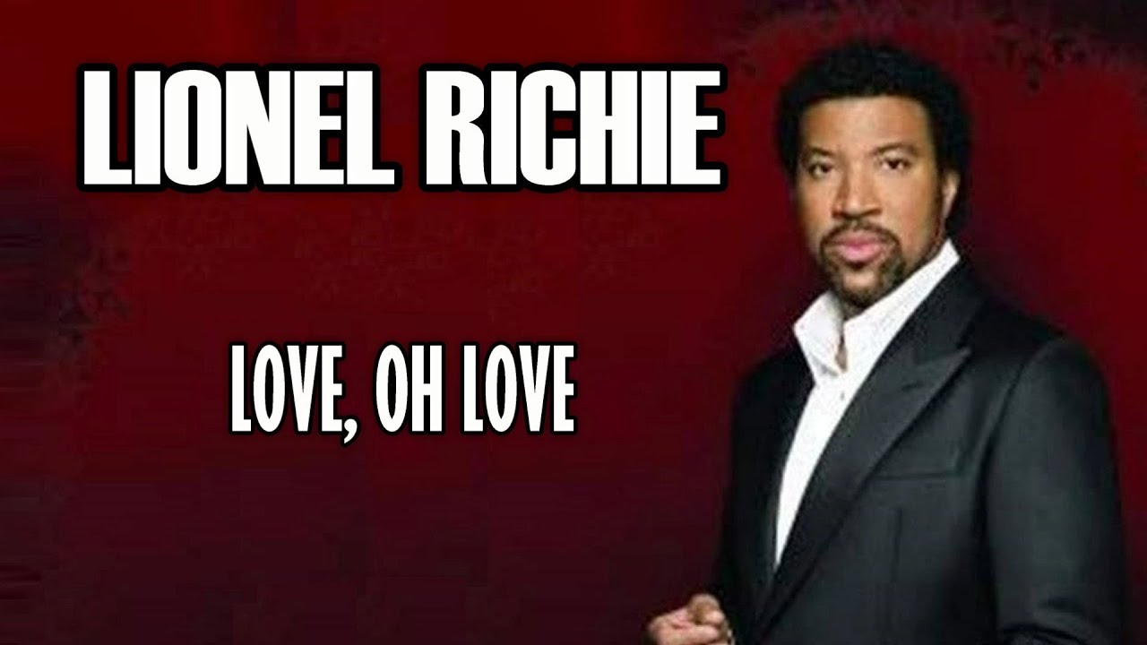 Love, Oh Love - Lionel Richie Karaoke - YouTube