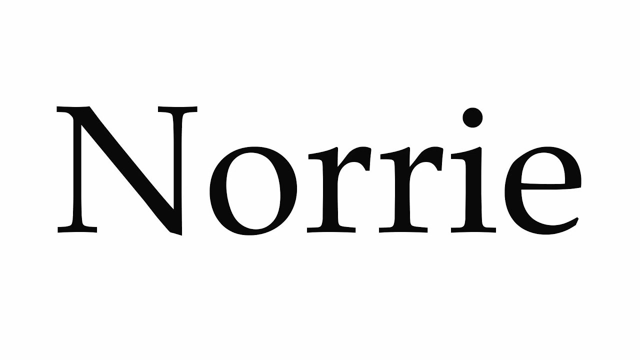 How to Pronounce Norrie - YouTube