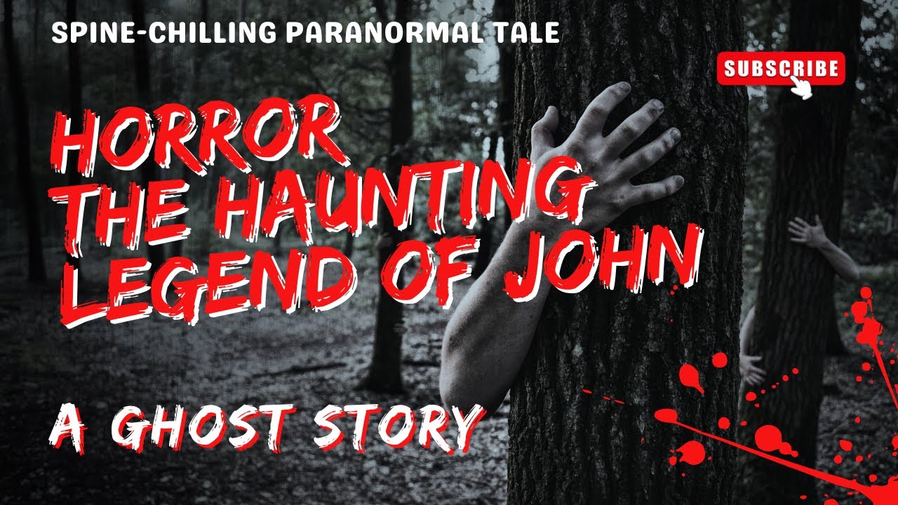 The Haunting Legend of John | A Ghost Story - YouTube