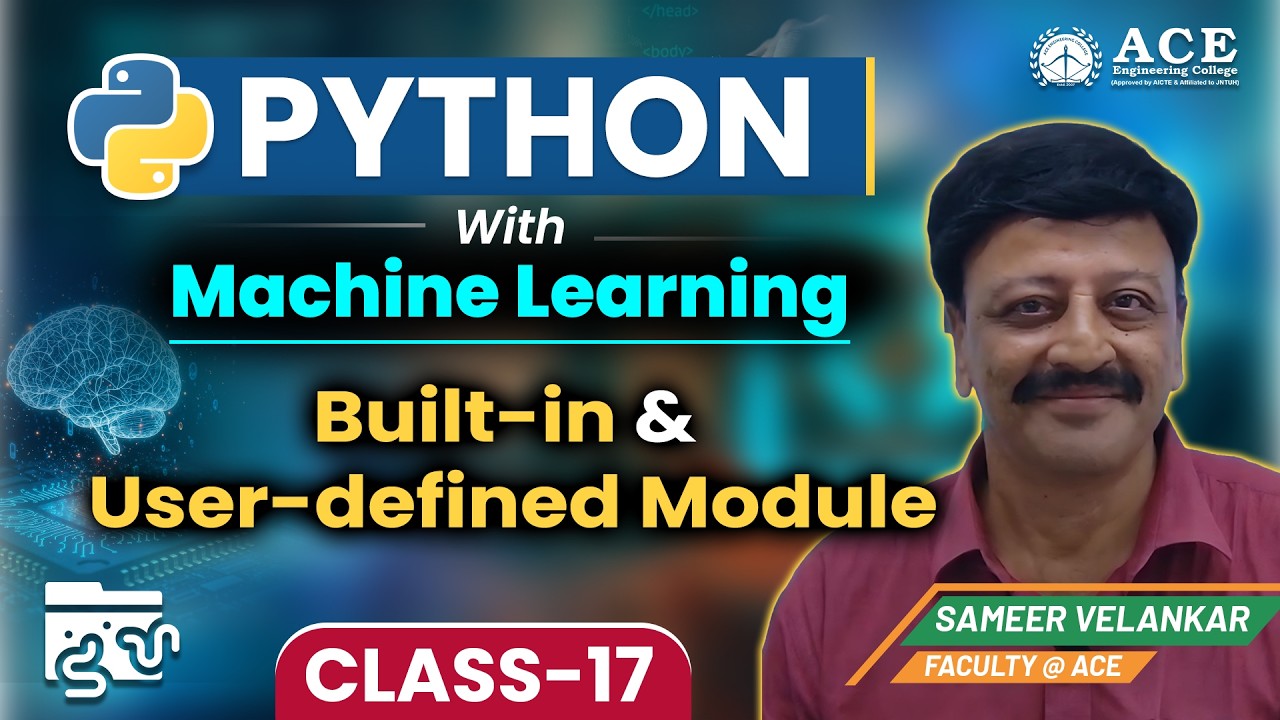 Class: 17 | Python with Machine Learning | Built-in & User-defined Module | ACE Engg. College ...