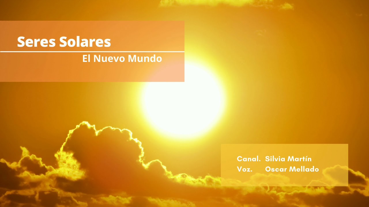 Seres Solares - El Nuevo Mundo - YouTube