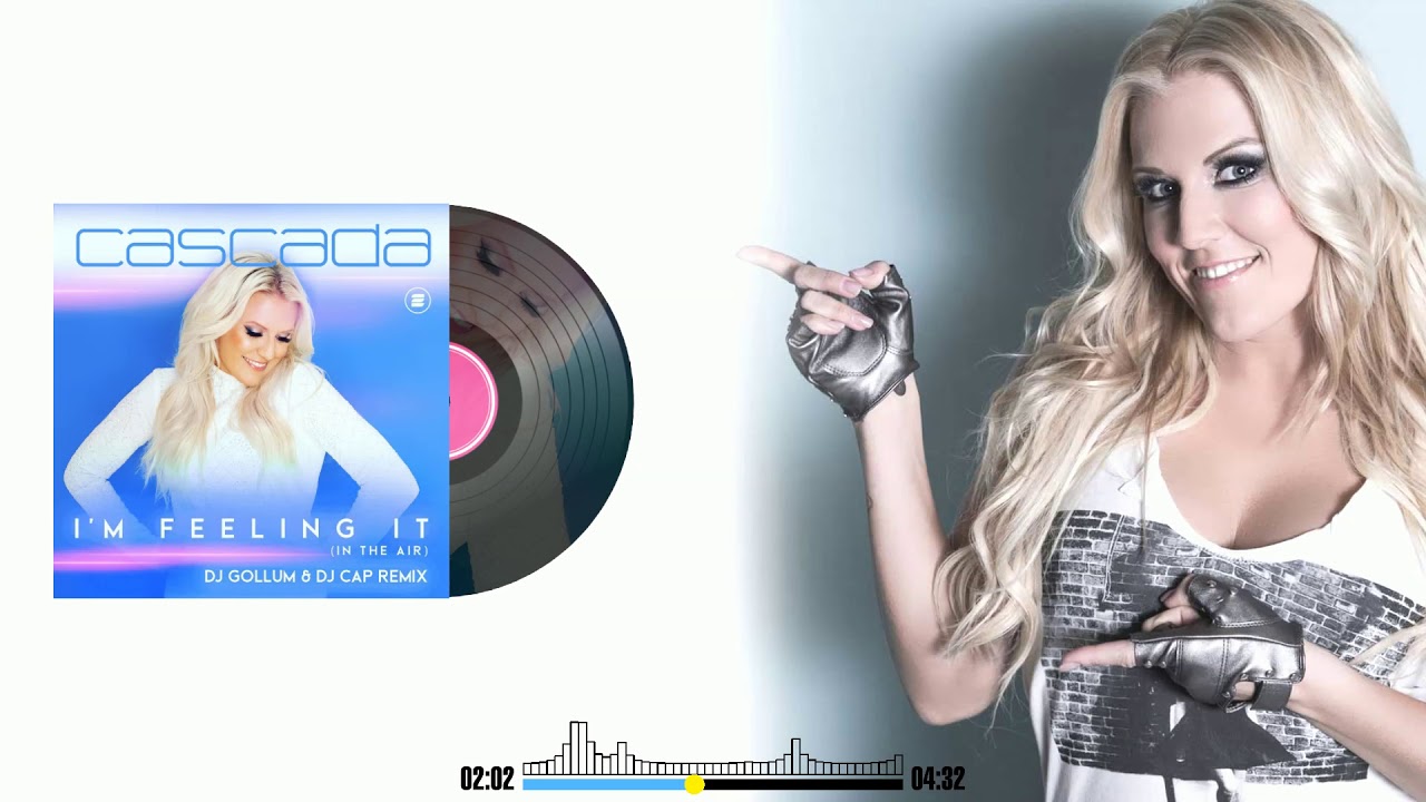Cascada - I'm Feeling It (In the Air) (DJ Gollum & DJ Cap Extended ...
