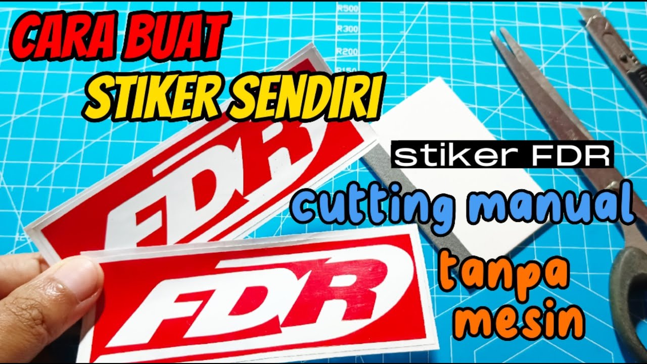 Cara Membuat Sticker Sendiri / Stiker fdr / Stiker Cutting Manual / diy ...