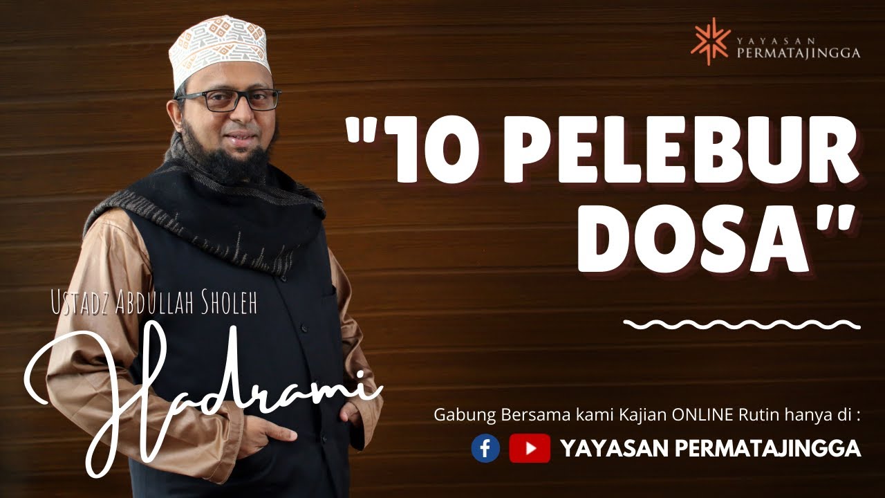 10 Pelebur Dosa Ustadz - Abdullah Hadrami - YouTube